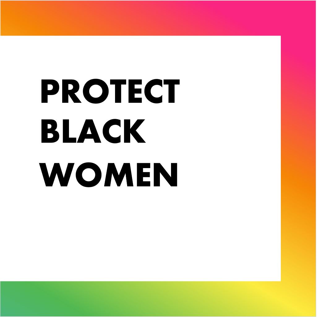 Protect Black Women: A priority and here are some things to think about ...